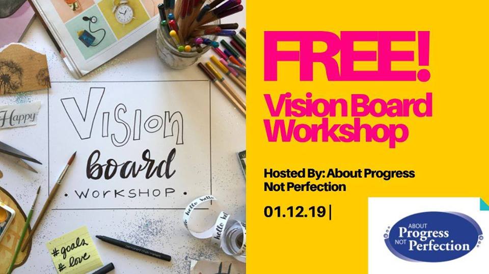 Vision Board Workshop 2019! - About Progress Not PerfectionAbout ...